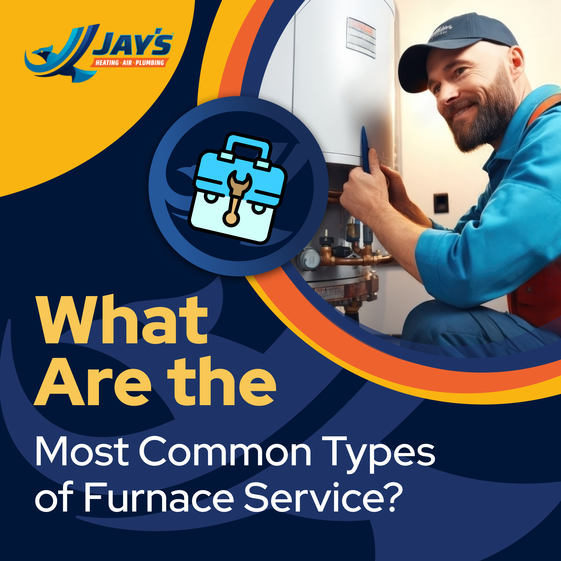 A Guide to Furnace Service: Common Types and Key Information | Jay's