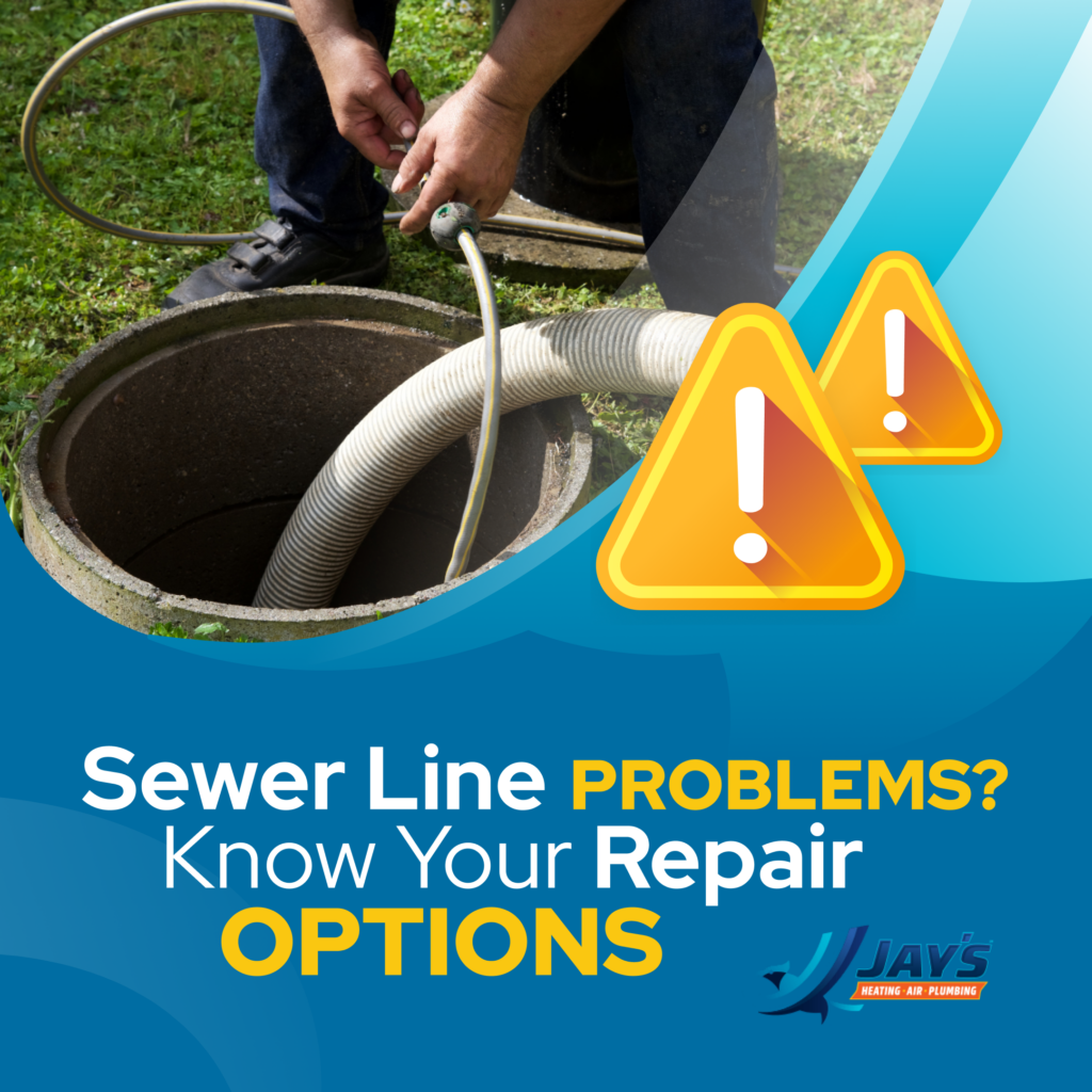 Sewer Line Problems? Know Your Repair Options | Jay's Plumbing